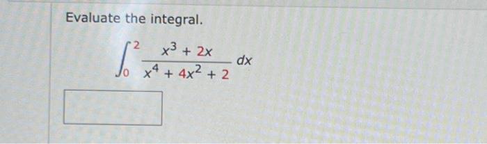 Solved 9 Evaluate The Integral 2 X³ 2x 5² X² 4x² 2