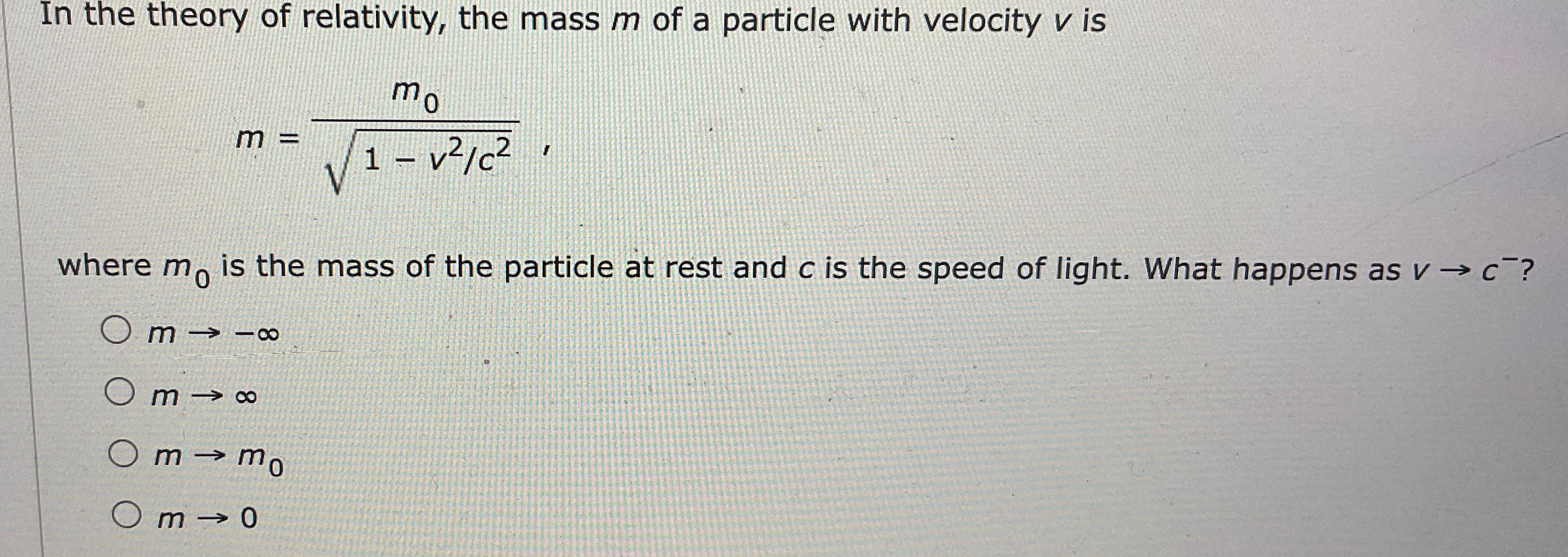 Solved In the theory of relativity, the mass m of a particle | Chegg.com