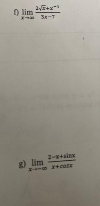 Solved limx→∞3x−72x+x−1 g) limx→−∞x+cosx2−x+sinx | Chegg.com