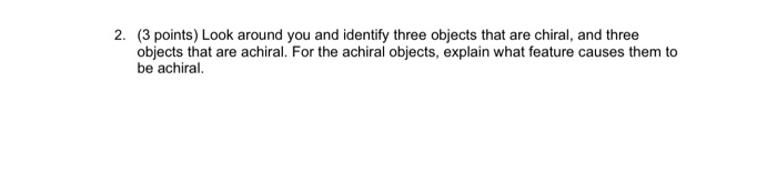 Solved 2. (3 points) Look around you and identify three | Chegg.com