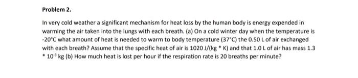 Solved Problem 2. In very cold weather a significant | Chegg.com