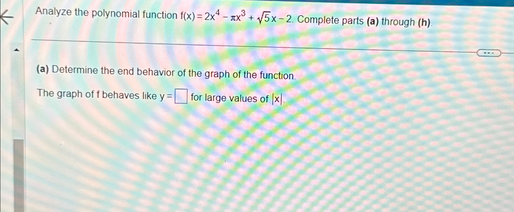 Solved Analyze the polynomial function f(x)=2x4-πx3+52x-2. | Chegg.com