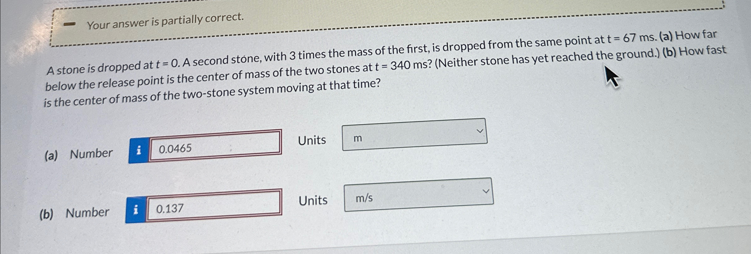 Solved Your answer is partially correct.A stone is dropped | Chegg.com