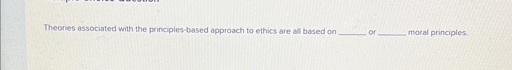 Solved Theories associated with the principles-based | Chegg.com