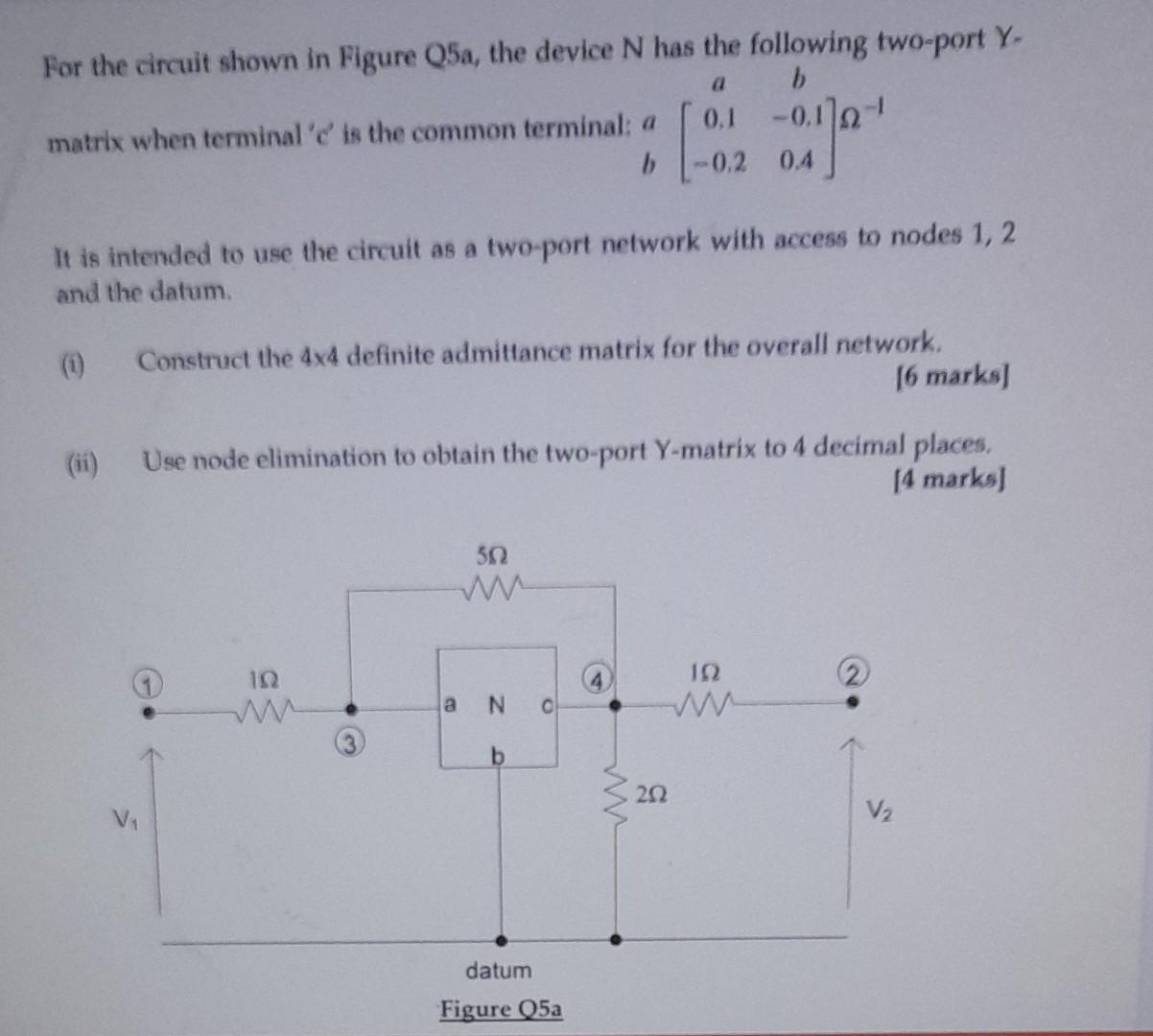 For the circuit shown in Figure Q5a, the device N has | Chegg.com