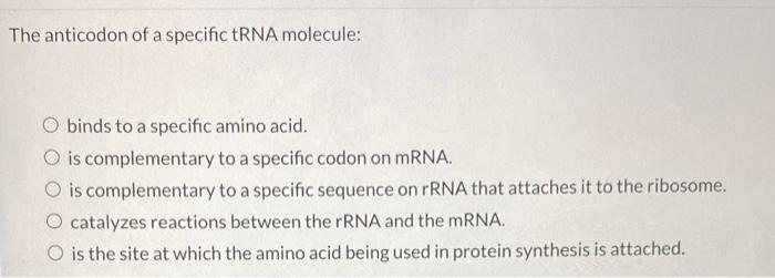 Solved The anticodon of a specific tRNA molecule: binds to a | Chegg.com