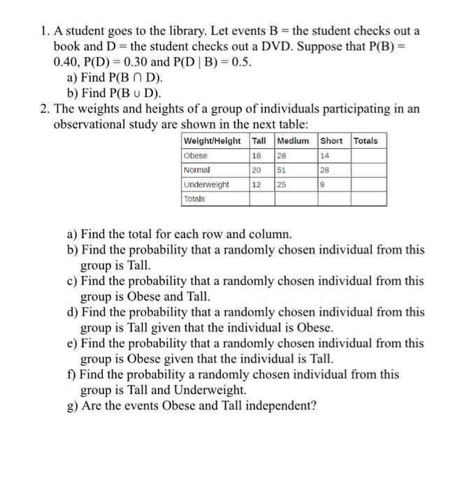 Solved 1. A student goes to the library. Let events B= the | Chegg.com