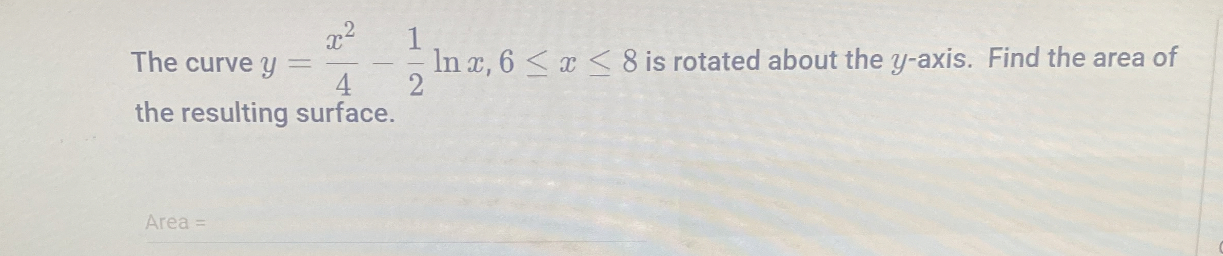 Solved The curve y=x24-12lnx,6≤x≤8 ﻿is rotated about the | Chegg.com