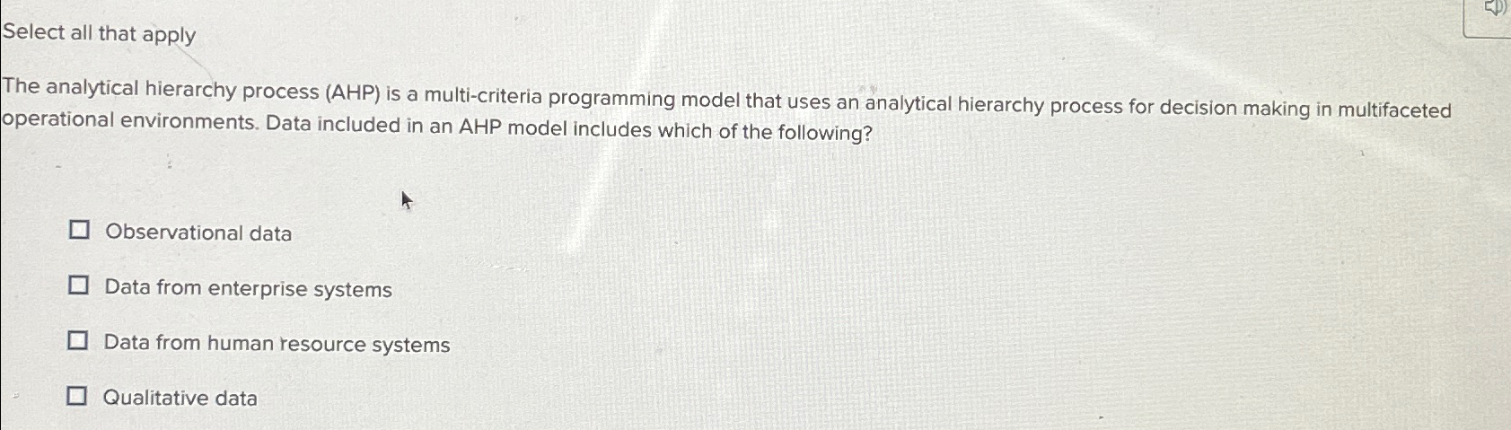 Solved Select all that applyThe analytical hierarchy process | Chegg.com