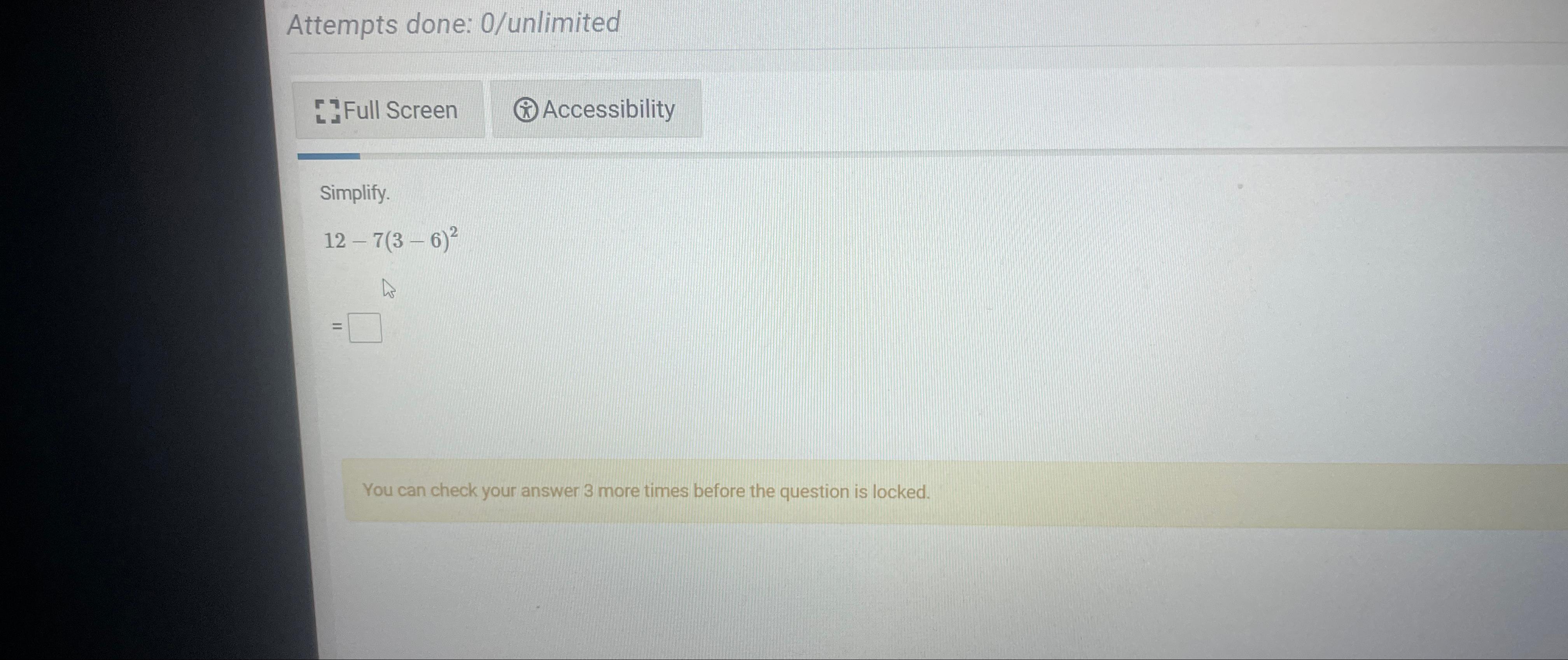 Solved Simplify 12-7(3-6)Attempts done: 0/unlimited(7) | Chegg.com