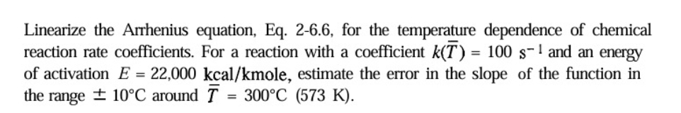 Solved Linearize the Arrhenius equation, Eq. 2-6.6, ﻿for the | Chegg.com