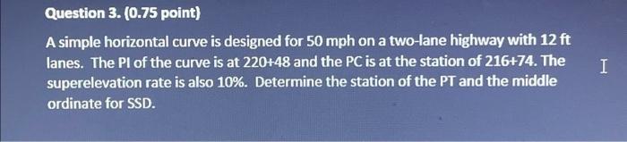 Solved Question 3. ( 0.75 point) A simple horizontal curve | Chegg.com