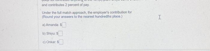 Solved Calculating 401(k) Matching Contributions Companies | Chegg.com