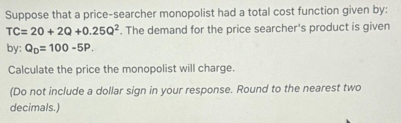 Solved Suppose that a price-searcher monopolist had a total | Chegg.com