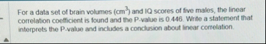Solved For a data set of brain volumes (cm3) ﻿and IQ scores | Chegg.com