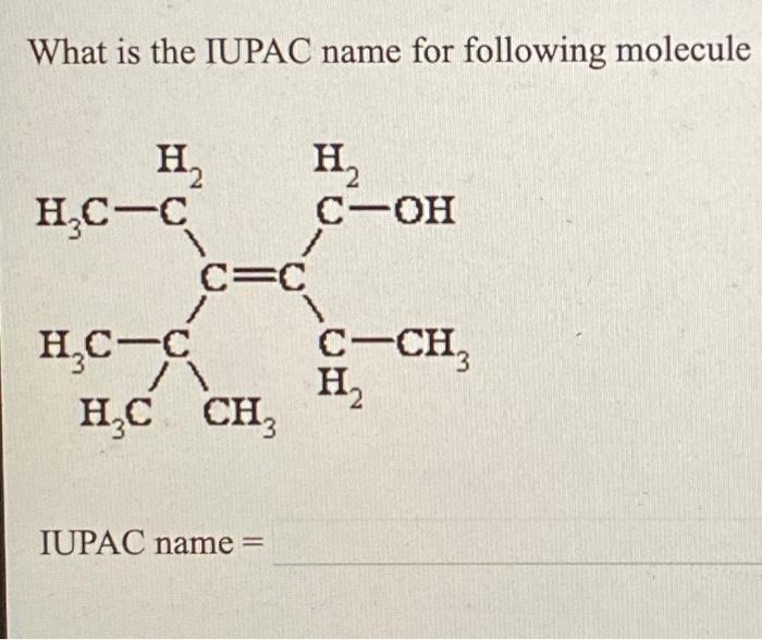 Solved What is the IUPAC name for following molecule H₂ | Chegg.com