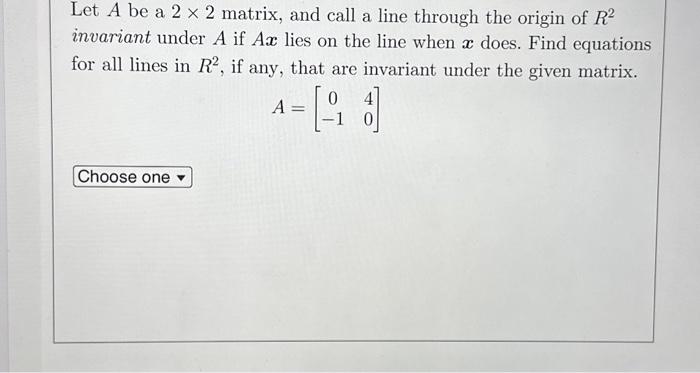 Solved Let A be a 2×2 matrix, and call a line through the | Chegg.com