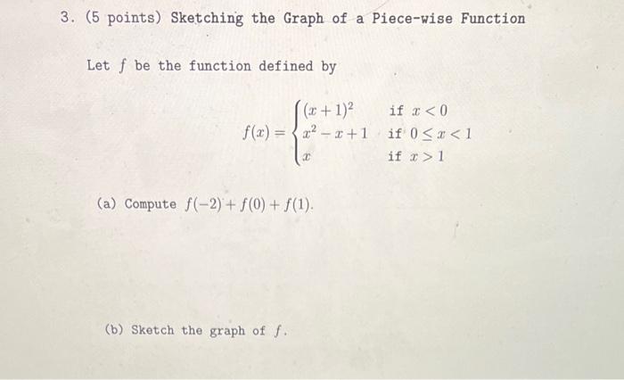 Solved 3. (5 points) Sketching the Graph of a Piece-wise | Chegg.com