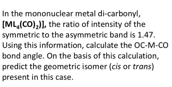Solved In the mononuclear metal di-carbonyl, [ML4(CO)2)], | Chegg.com