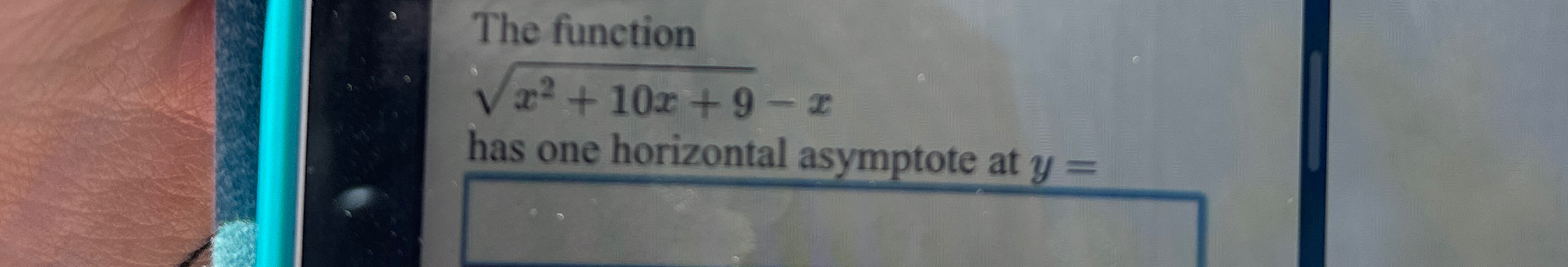 Solved The functionx2+10x+92-xhas one horizontal asymptote | Chegg.com