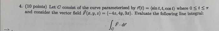 Solved 4. (10 points) Let C consist of the curve | Chegg.com