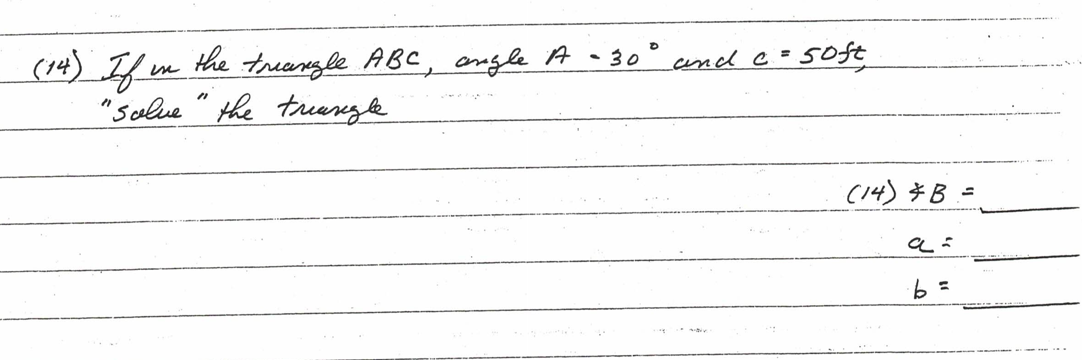 if in ﻿the triangle ABC, angle A=30°and c=50ft, | Chegg.com