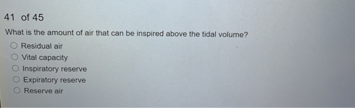 Solved 41 of 45 What is the amount of air that can be | Chegg.com