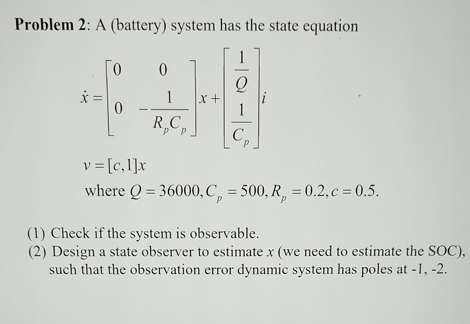 Solved Problem 2: A (battery) system has the state equation | Chegg.com