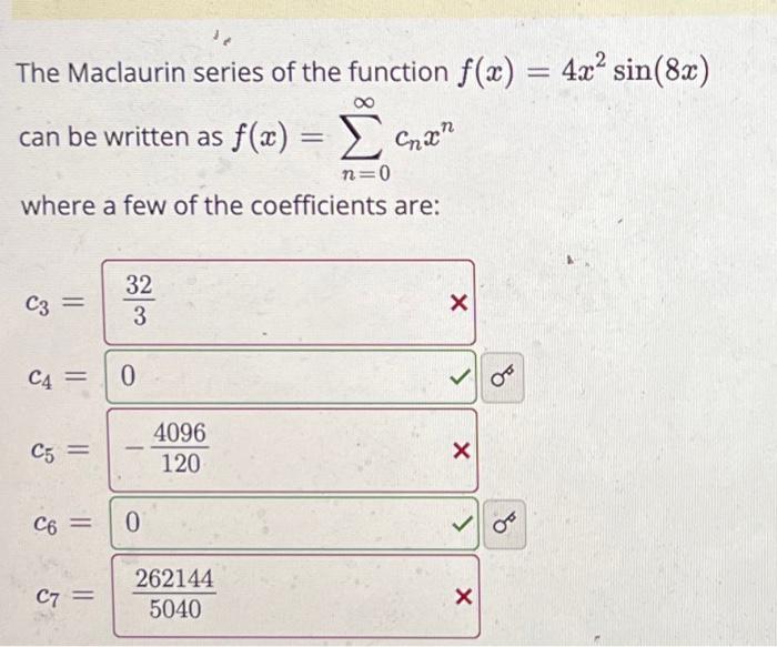 Solved The Maclaurin series of the function f(x)=4x2sin(8x) | Chegg.com