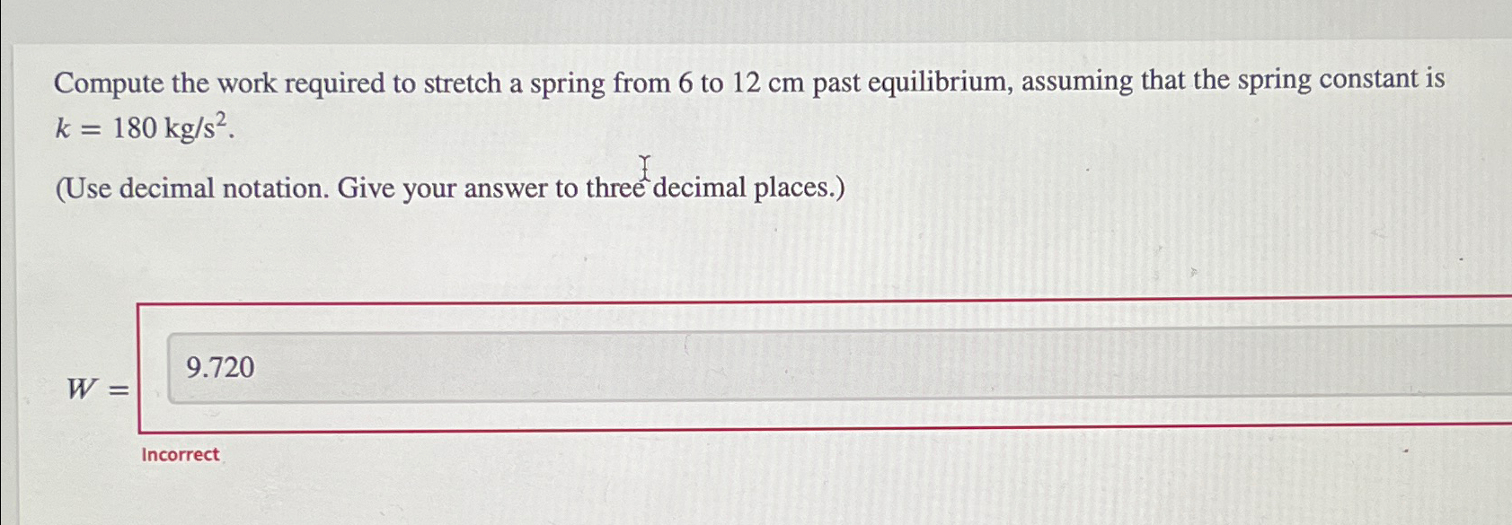 Solved Compute the work required to stretch a spring from 6 | Chegg.com