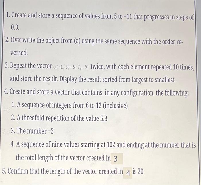 [Solved]: 1. Create and store a sequence of values from 5 t