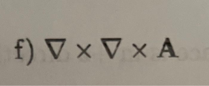 Solved If A=x^3x2+y^3y2+z^3xyz,B=x^x2+y^y2+z^z2, and f=4xyz, | Chegg.com