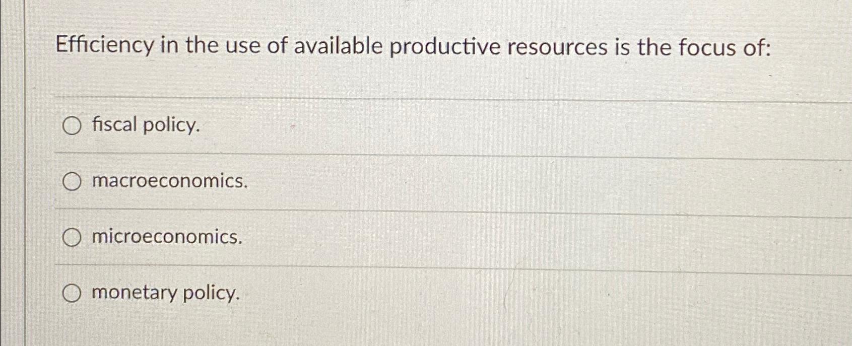 Solved Efficiency in the use of available productive | Chegg.com