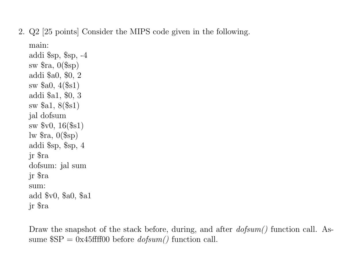 Solved 2. Q2 [25 points] Consider the MIPS code given in the | Chegg.com