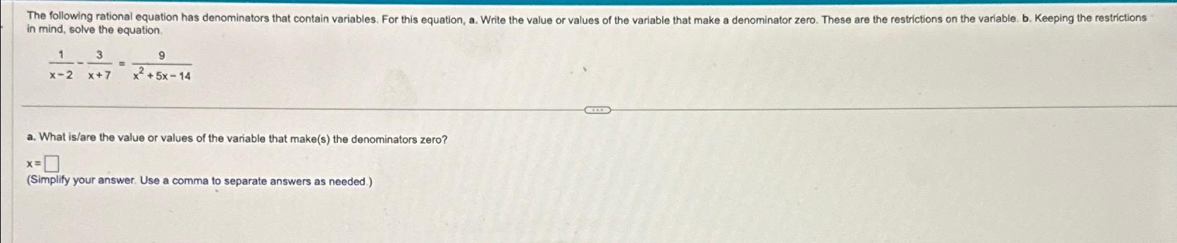 Solved in mind, solve the equation.1x-2-3x+7=9x2+5x-14a. | Chegg.com