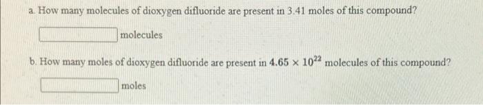 Solved a. How many molecules of dioxygen difluoride are | Chegg.com