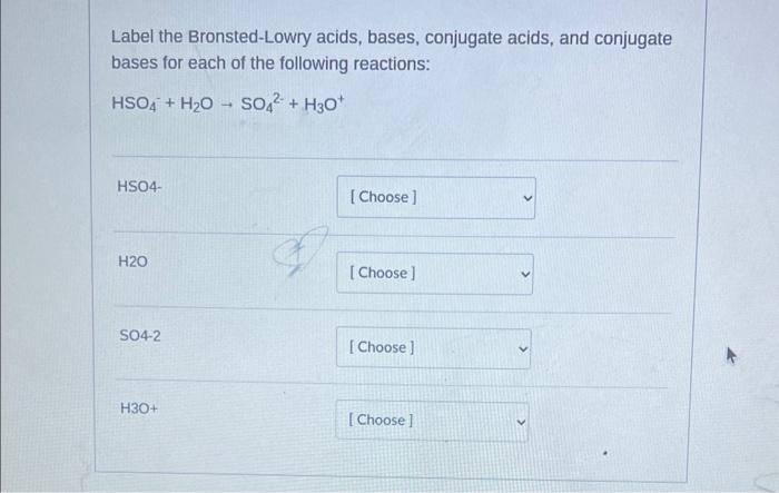 Solved Label the Bronsted-Lowry acids, bases, conjugate | Chegg.com