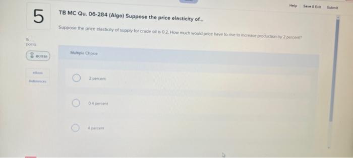 Solved TB MC Qu. 06-284 (Algo) Suppose the price elesticity | Chegg.com