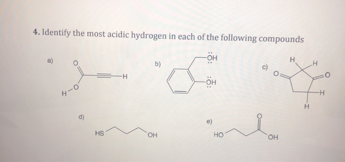 Solved 4. Identify the most acidic hydrogen in each of the | Chegg.com