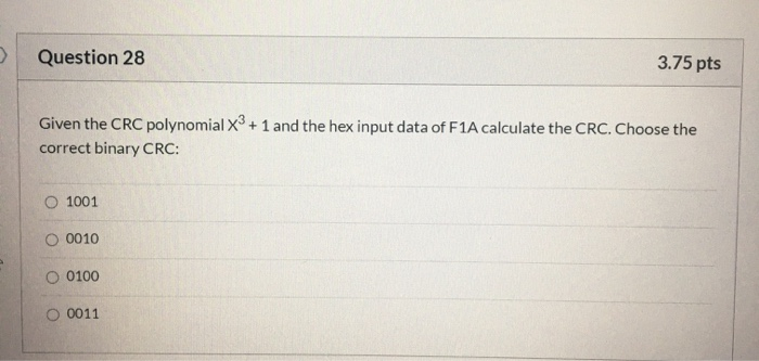 Solved Question 28 3.75 pts Given the CRC polynomial X3 + 1 | Chegg.com