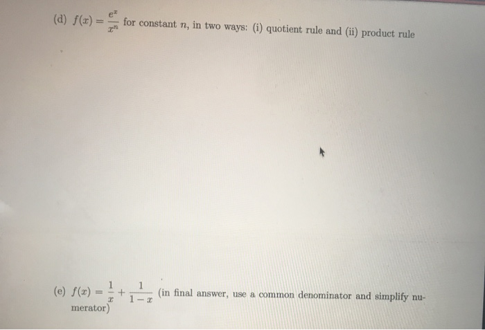 Solved for constant n, in two ways: (i) quotient rule and | Chegg.com