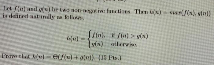 Solved Let f(n) and g(n) be two non-negative functions. Then | Chegg.com