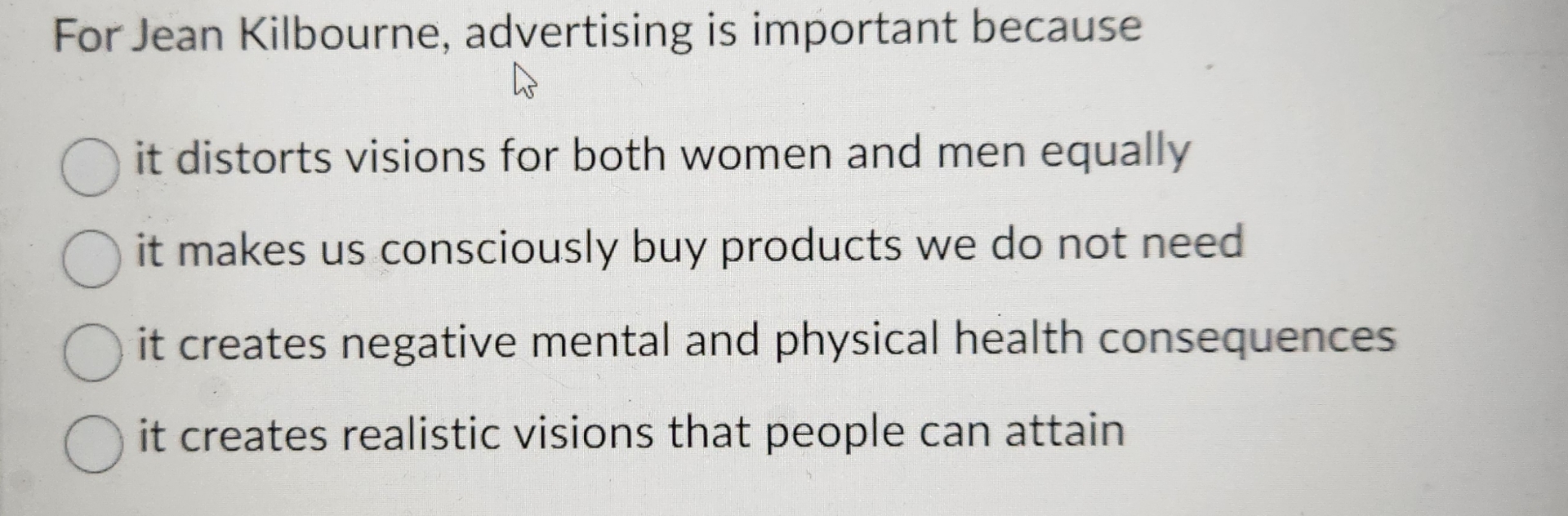 Solved For Jean Kilbourne, advertising is important because | Chegg.com