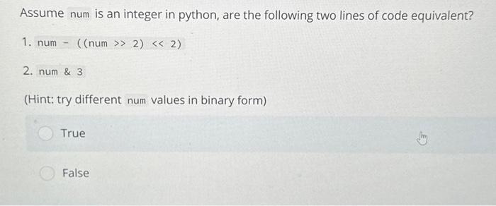 Solved Assume num is an integer in python, are the following | Chegg.com