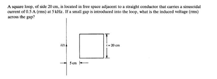 [Solved]: A square loop, of side ( 20 mathrm{~cm} ), is