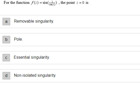 Solved For the function , ﻿the point z=0 ﻿isRemovable | Chegg.com