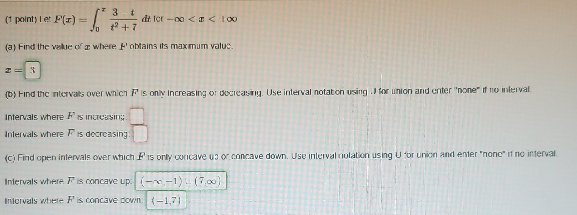 Solved (1 point) Let F(x)=∫0xt2+73−tdt for −∞ | Chegg.com
