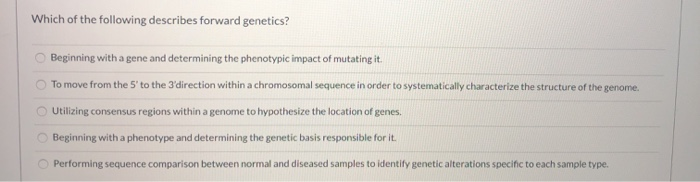 Solved Which of the following describes forward genetics? | Chegg.com