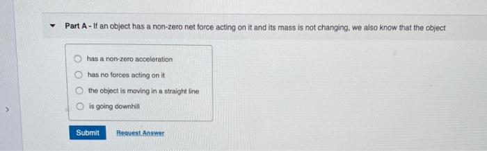 Solved Part A - If an object has a non-zero net force acting | Chegg.com