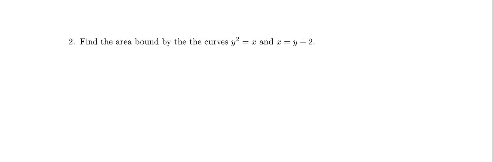 Solved Find the area bound by the the curves y2=x ﻿and | Chegg.com